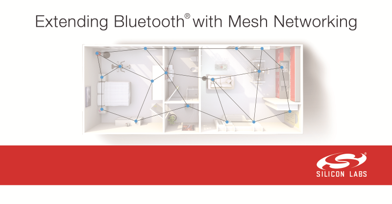 Silicon Labs’ Bluetooth mesh solution helps IoT developers cut time to ...