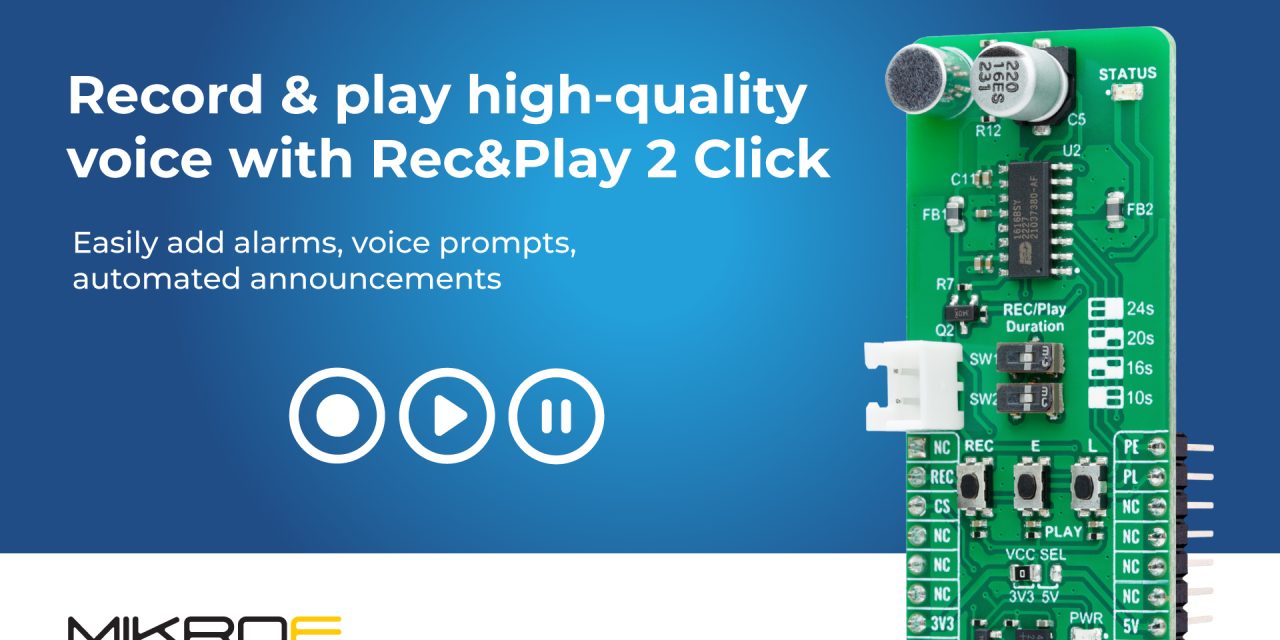 Record and play back high quality voice messages using Rec&Play 2 Click from MIKROE - CIE